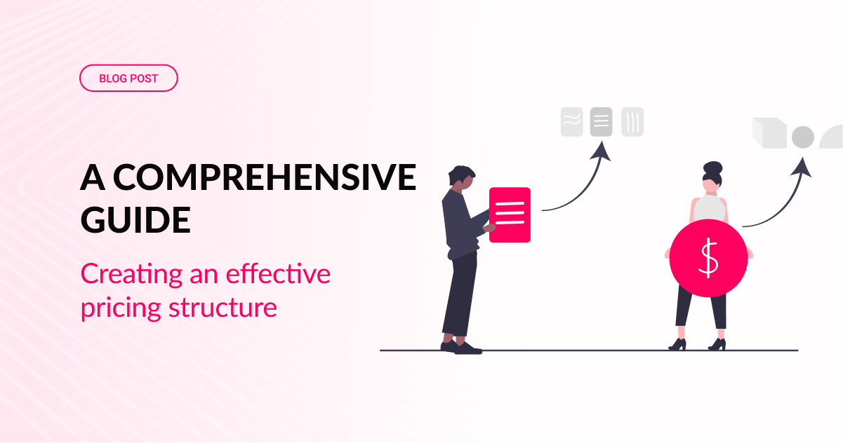 Creating an Effective Pricing Structure: A Comprehensive Guide